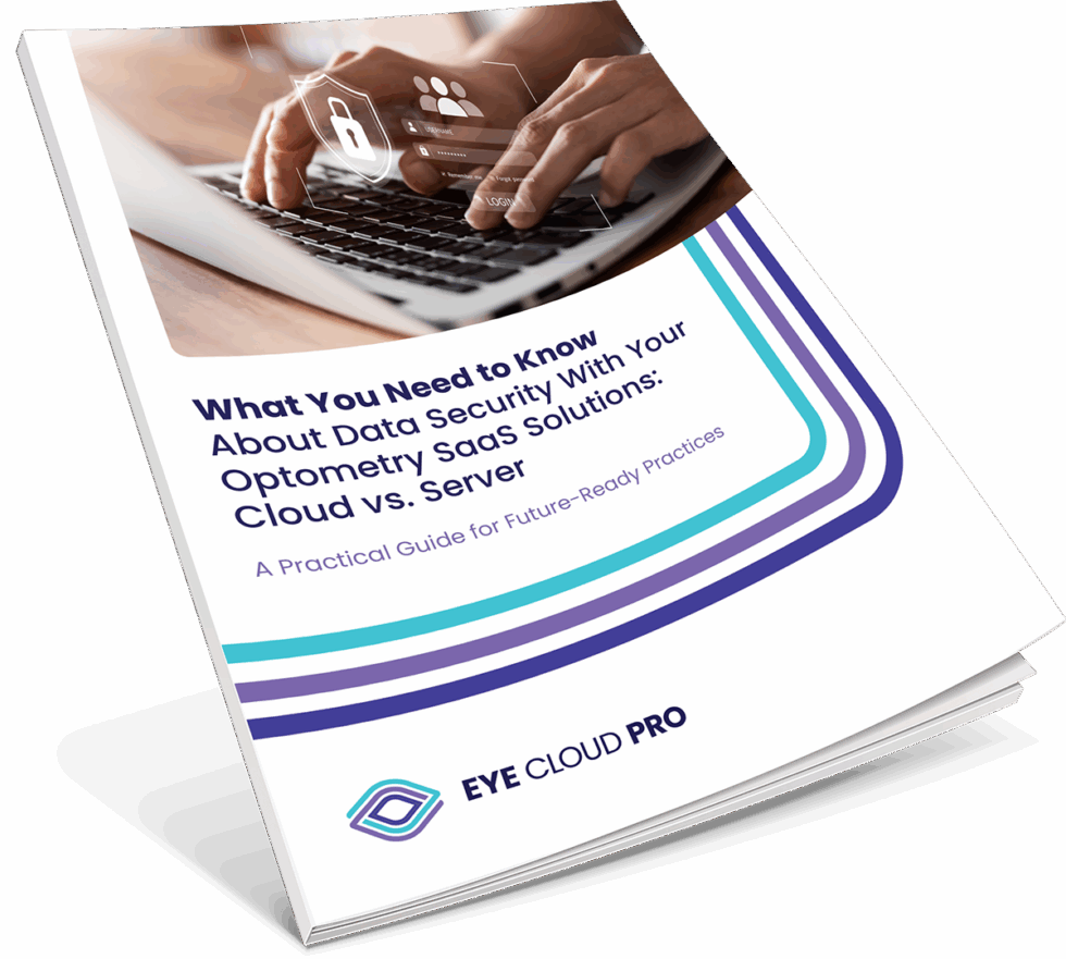 Essential Guide to Data Security With Your Optometry SaaS Solutions: Cloud vs. Server